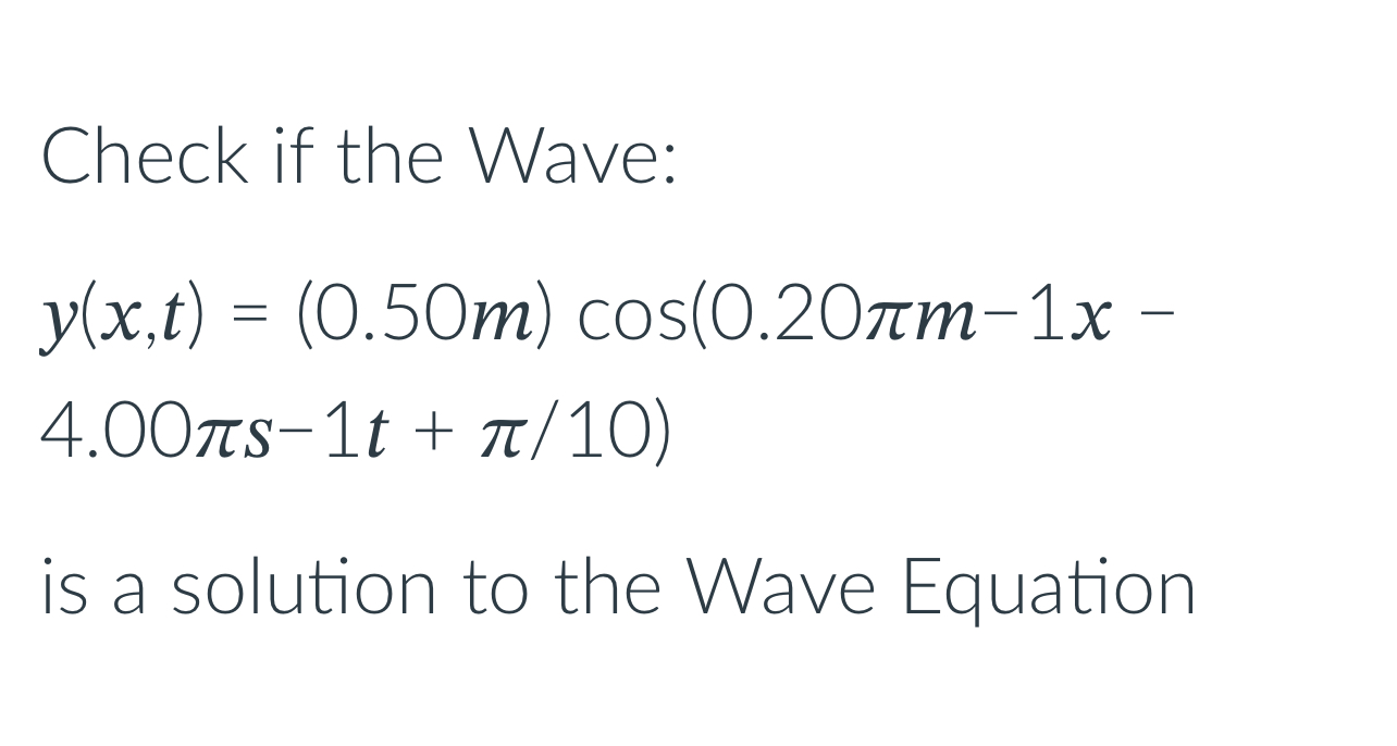 Solved Check if the Wave:is a solution to the Wave Equation | Chegg.com