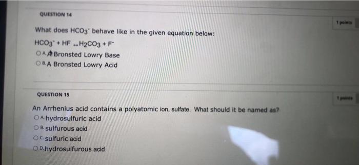 Solved QUESTION 14 What does HCO3 behave like in the given | Chegg.com