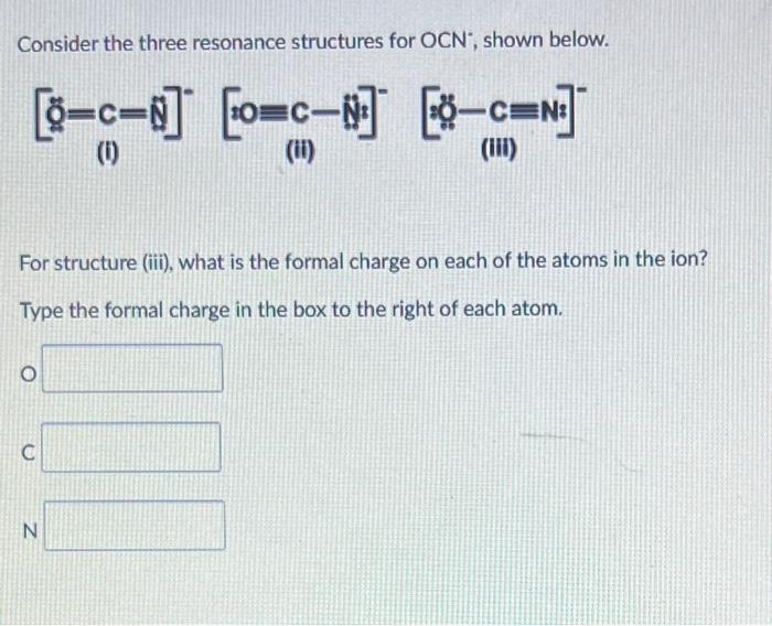 Solved Consider the three resonance structures for OCN", | Chegg.com