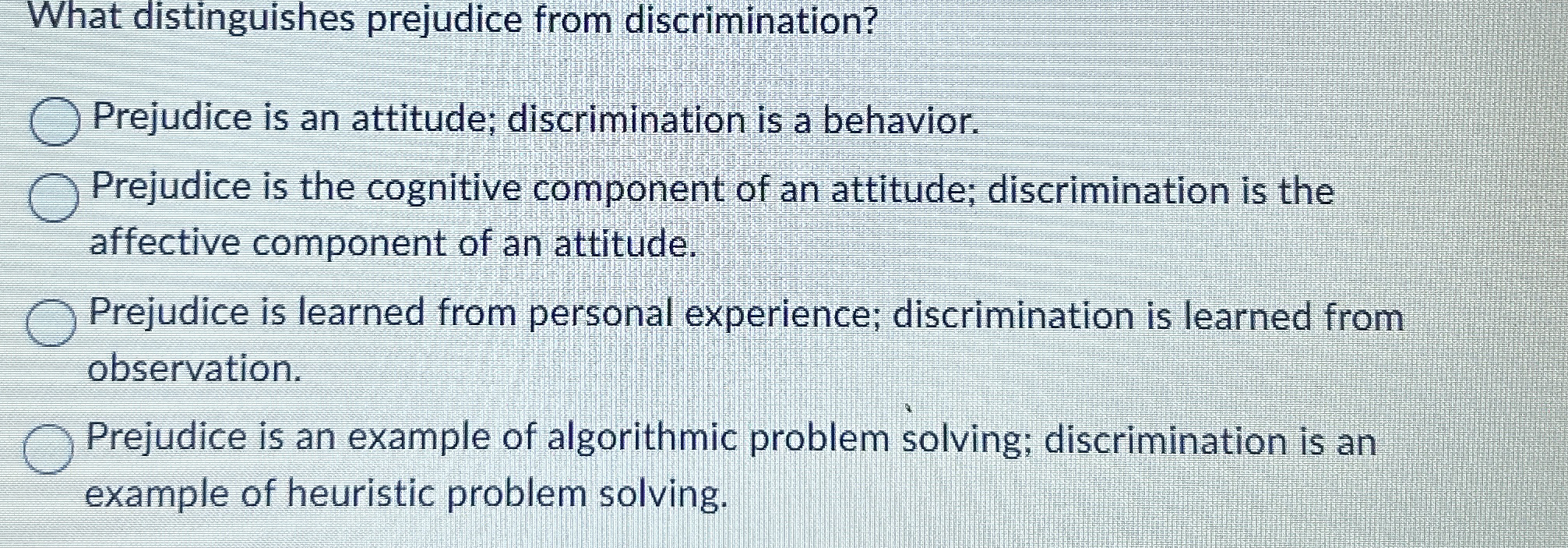 Solved What distinguishes prejudice from | Chegg.com