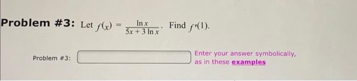 Solved Problem #3: Let f(x) Problem #3: = ln x 5x + 3 ln x | Chegg.com