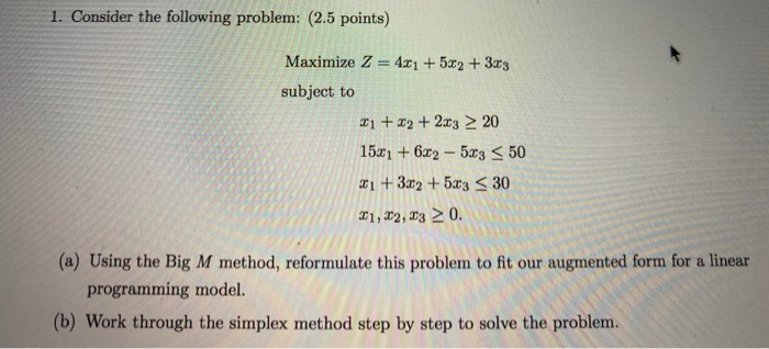 Solved 1. Consider the following problem: (2.5 points) | Chegg.com