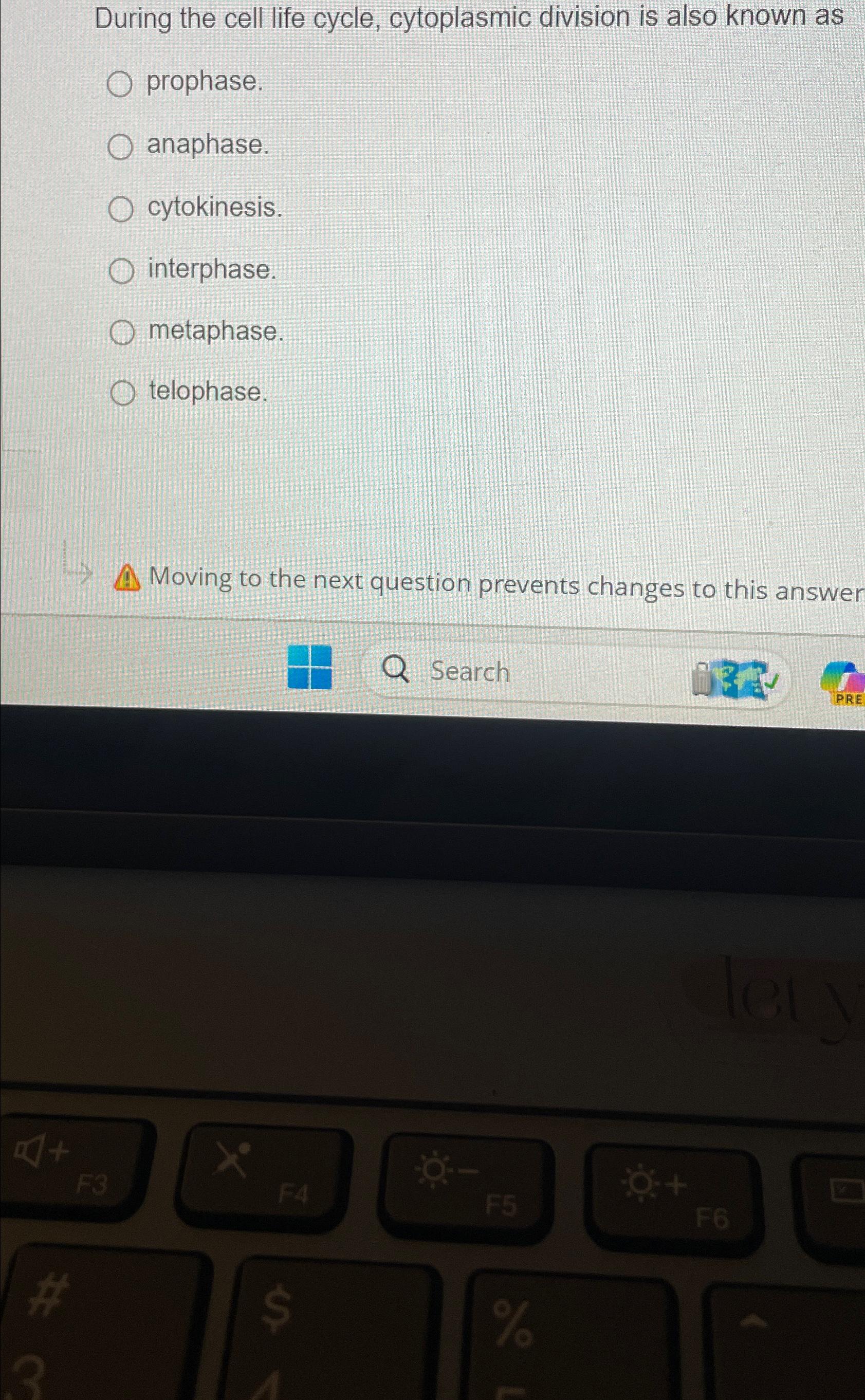 Solved During the cell life cycle, cytoplasmic division is | Chegg.com