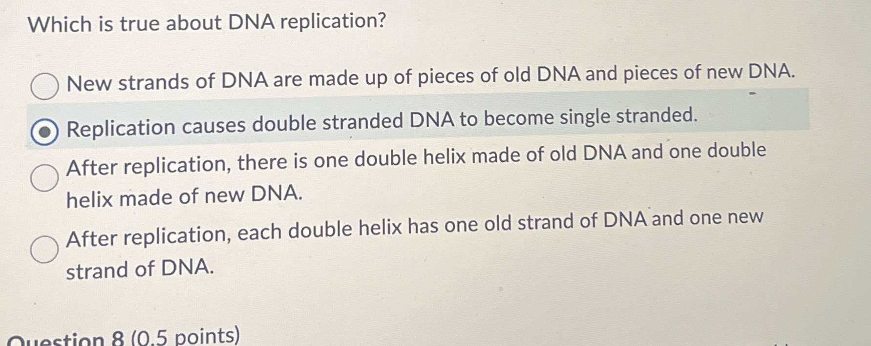 Solved Which is true about DNA replication?New strands of | Chegg.com