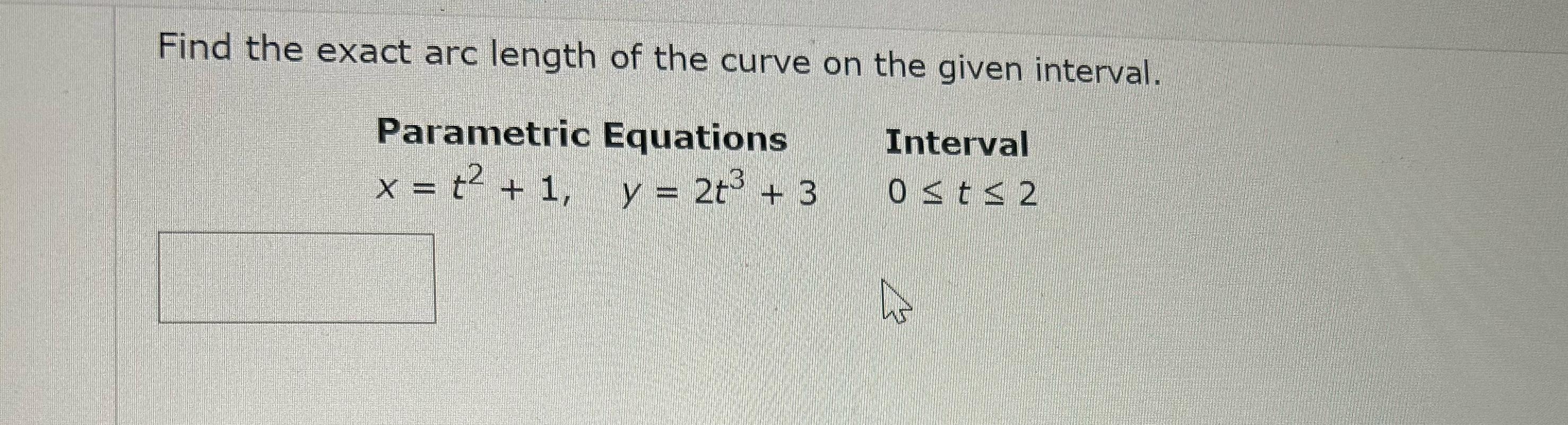 Solved Find the exact arc length of the curve on the given | Chegg.com
