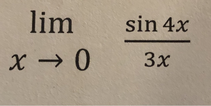 Solved lim → 0 sin 4x 3x x | Chegg.com