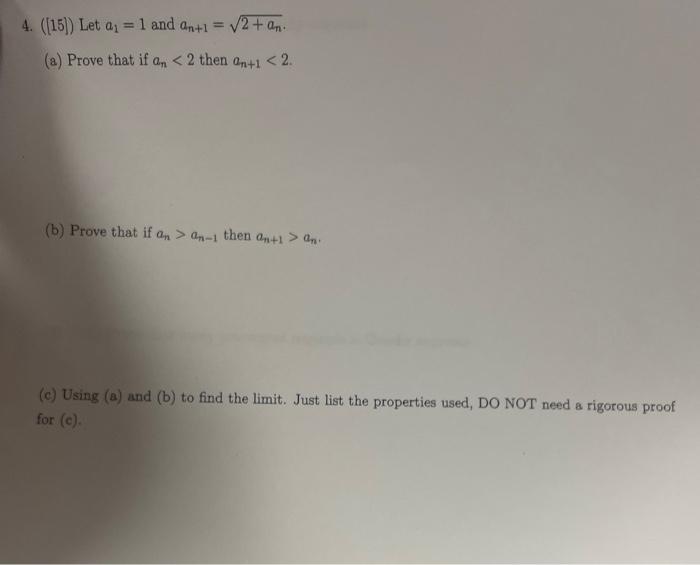 Solved ([15]) Let a1=1 and an+1=2+an. (a) Prove that if an