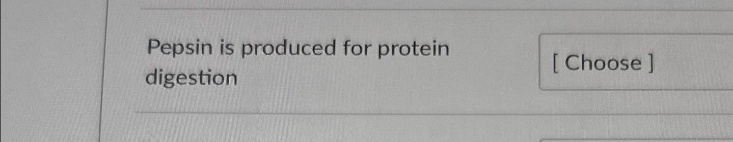 Solved Pepsin is produced for protein digestion | Chegg.com