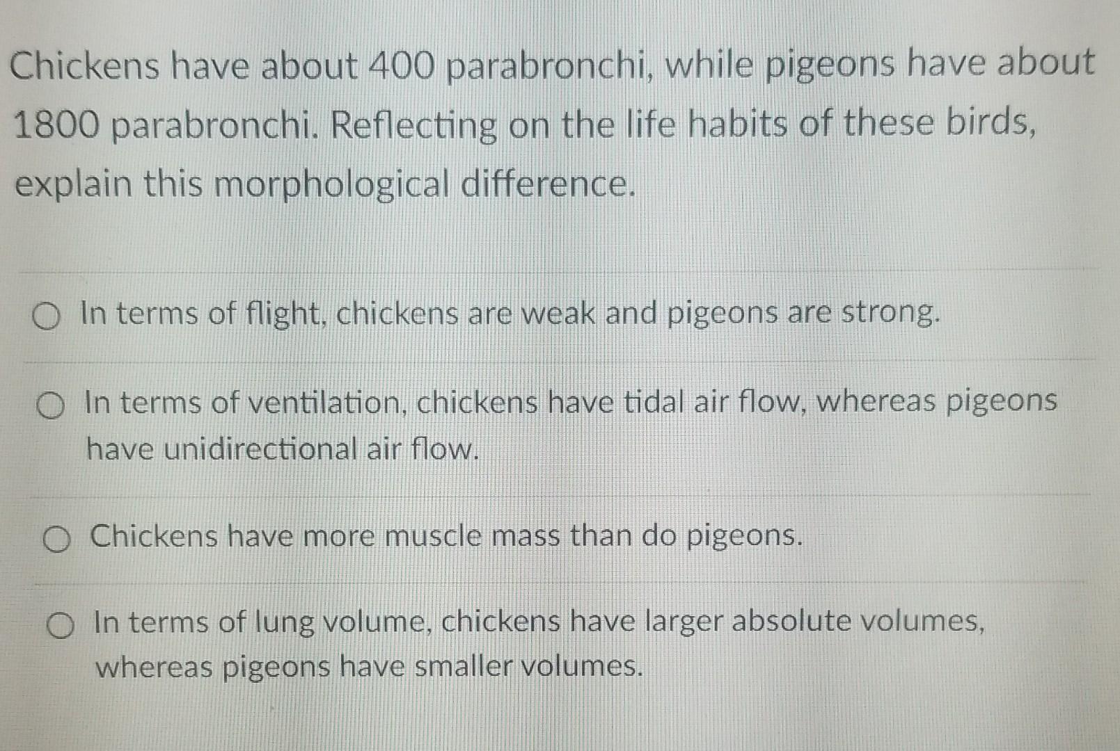 Solved Chickens have about 400 parabronchi, while pigeons | Chegg.com