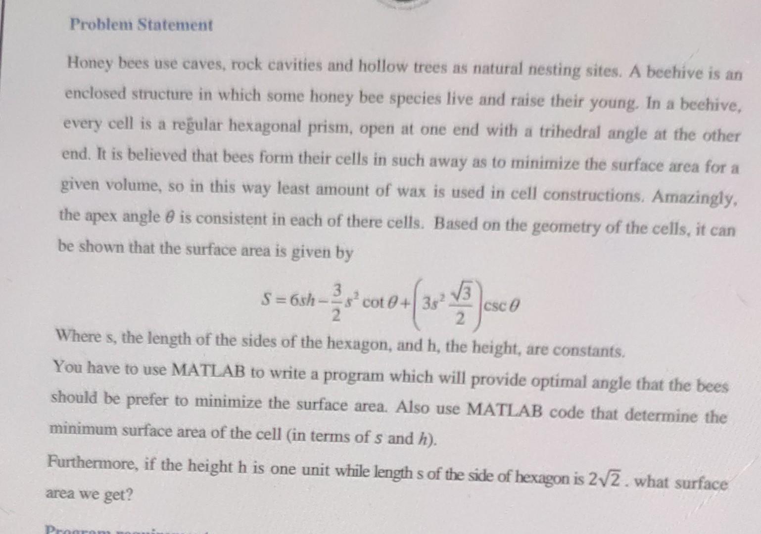 Solved Problem Statement Honey bees use caves, rock cavities | Chegg.com