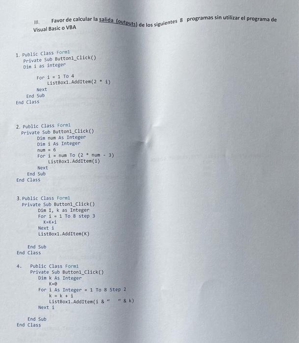 Solved III. Favor de calcular la salida (outputs) de los | Chegg.com