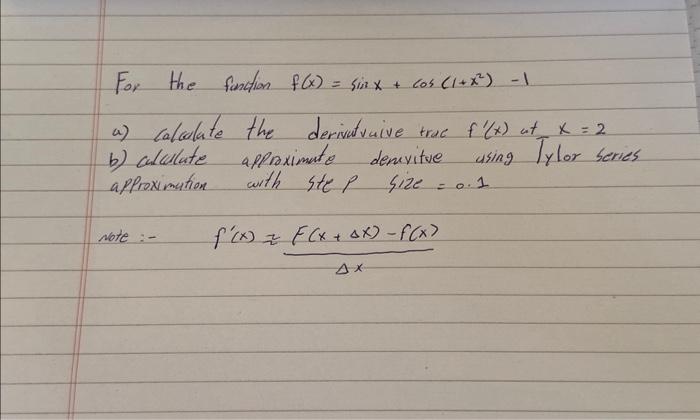 Solved For the function f(x)=sinx+cos(1+x2)−1 a) Calcolate | Chegg.com