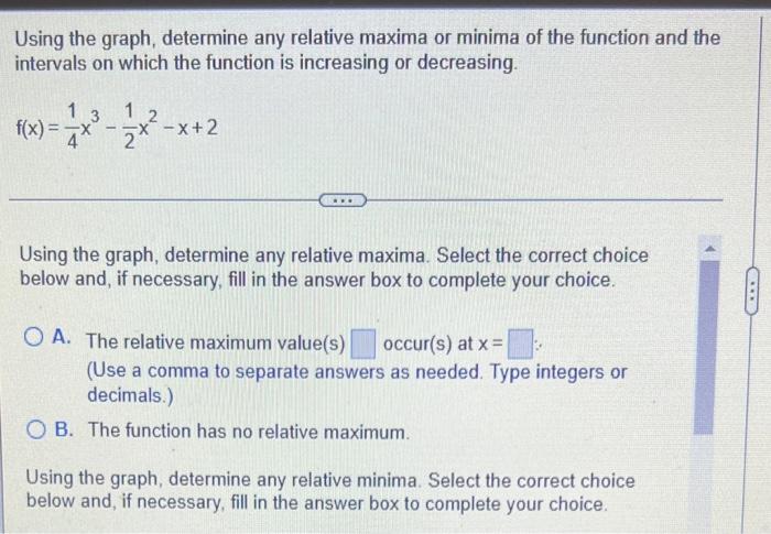 Solved Using the graph, determine any relative maxima or | Chegg.com