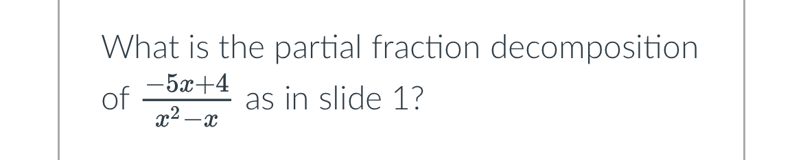 Solved What is the partial fraction decomposition of | Chegg.com