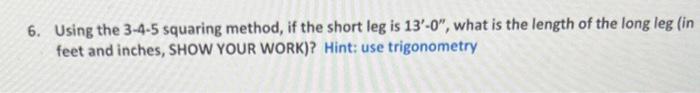 Solved 6. Using the 3-4-5 squaring method, if the short leg | Chegg.com