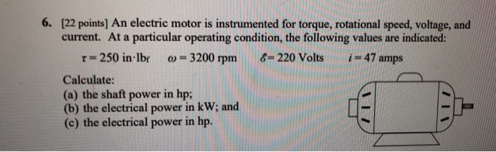 Solved 6. [22 points) An electric motor is instrumented for | Chegg.com