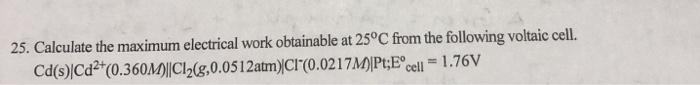 Solved 25. Calculate the maximum electrical work obtainable | Chegg.com