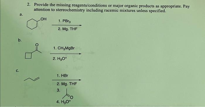 Solved 2. Provide the missing reagents/conditions or major | Chegg.com
