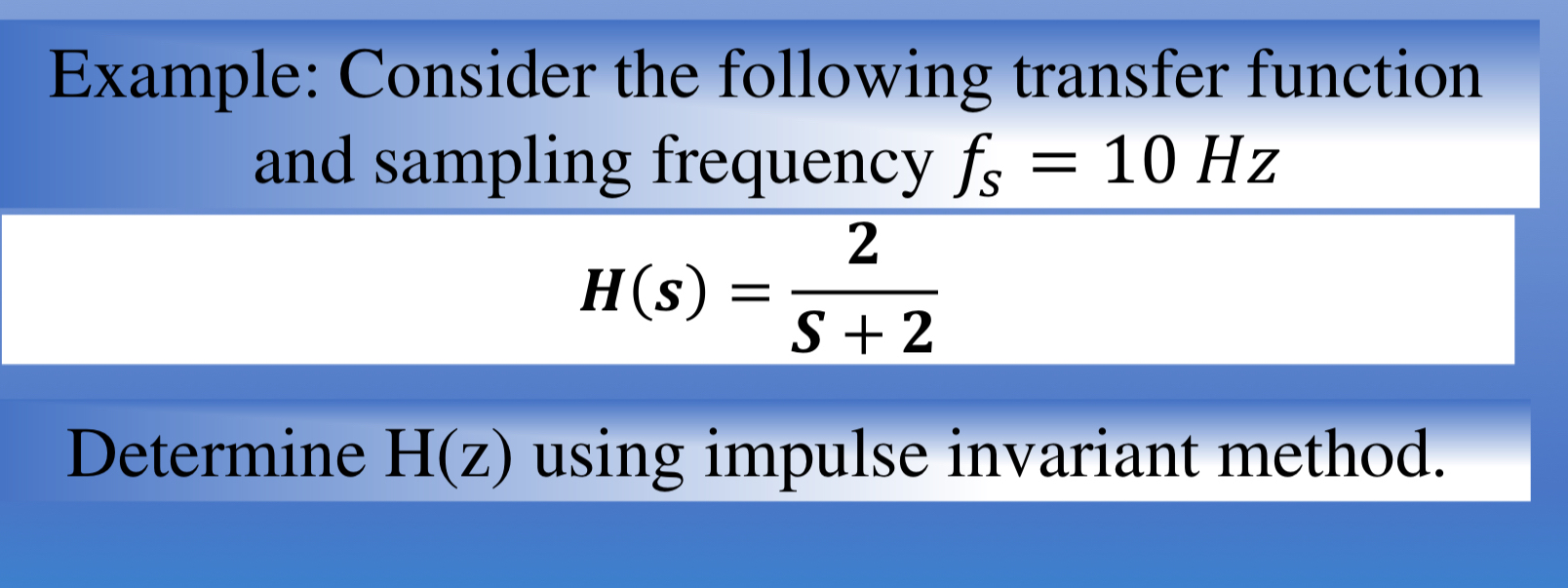 Solved Example: Consider the following transfer function and | Chegg.com