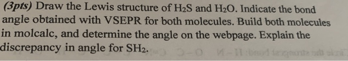 Solved (3pts) Draw the Lewis structure of H2S and H20. | Chegg.com