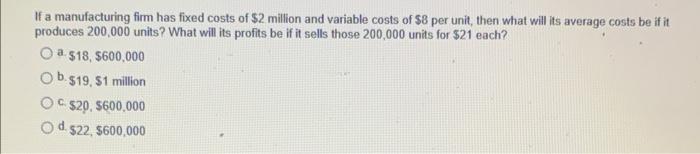 Solved If a manufacturing firm has fixed costs of $2 million | Chegg.com