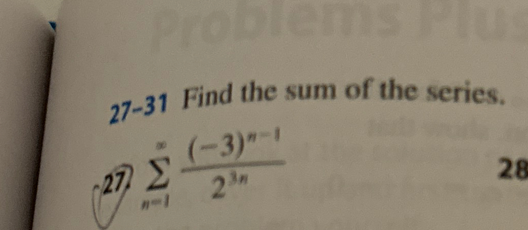 Solved 27-31 ﻿Find the sum of the series.∑n=1∞(-3)n-123n | Chegg.com