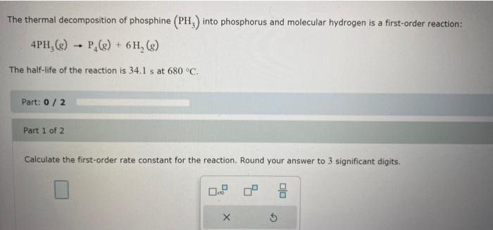 Solved The thermal decomposition of phosphine (PH3) into | Chegg.com