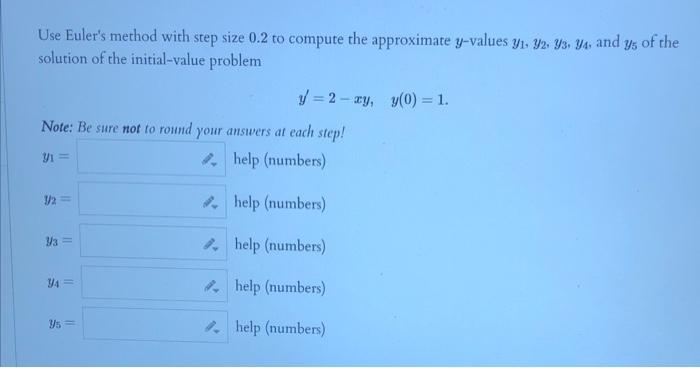 Solved Use Euler's method with step size 0.2 to compute the | Chegg.com