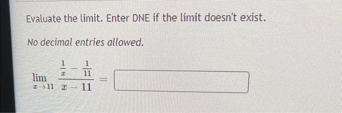 Solved Evaluate the limit. Enter DNE if the limit doesn't | Chegg.com