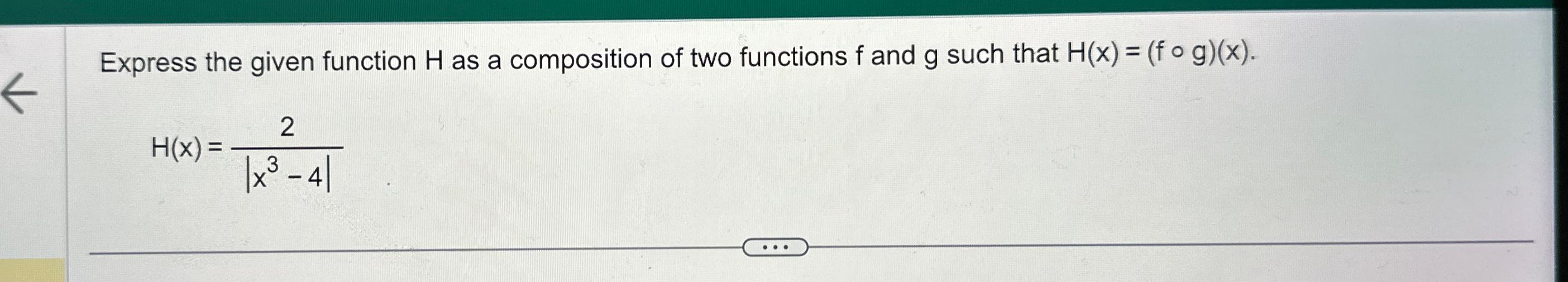 Solved Express the given function H ﻿as a composition of two | Chegg.com