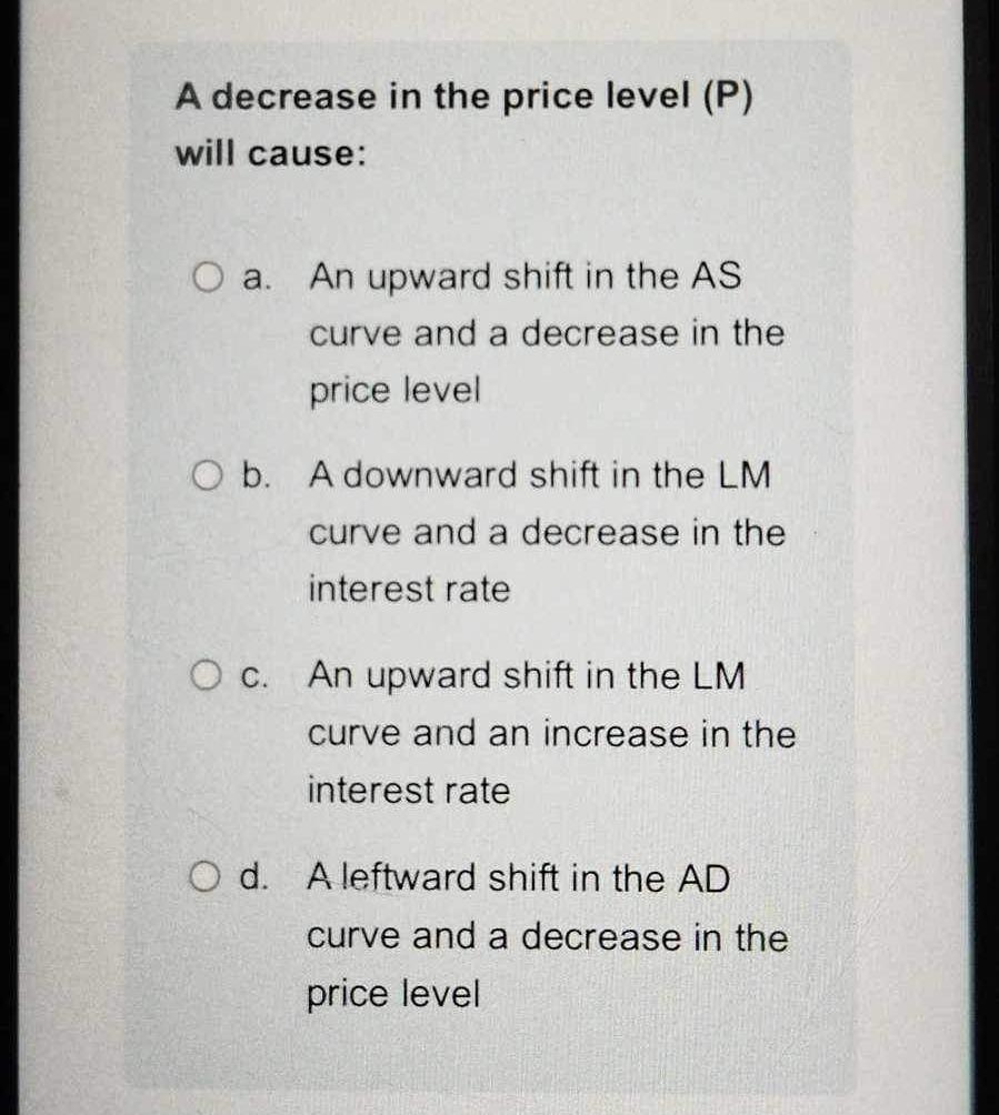 Solved A decrease in the price level (P) ﻿will cause:a. ﻿An | Chegg.com
