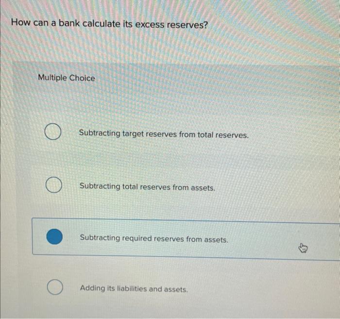Solved How can a bank calculate its excess reserves? | Chegg.com