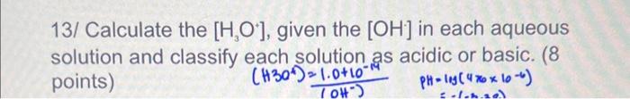 Solved 13/ Calculate the [H3O′], given the [OH] in each | Chegg.com
