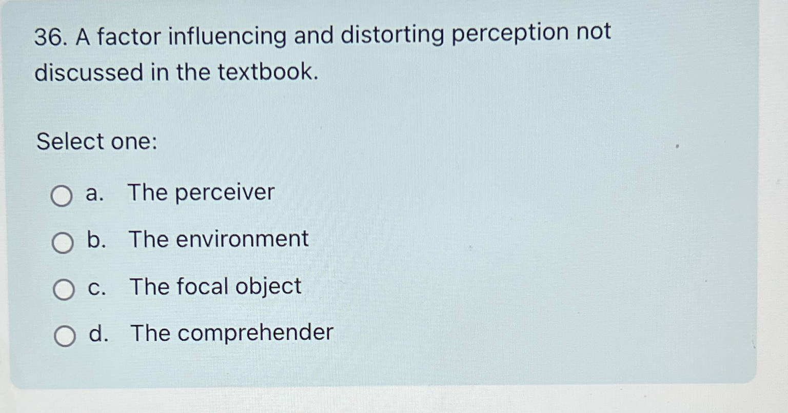Solved A factor influencing and distorting perception not | Chegg.com