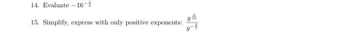 Solved 15. Simplify, express with only positive exponents: | Chegg.com