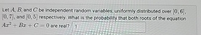 Solved Let A,B, ﻿and C ﻿be independent random variables, | Chegg.com