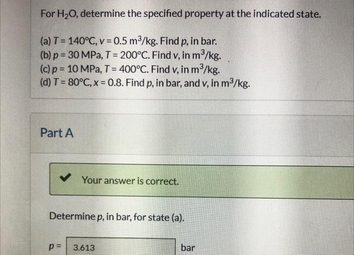 Solved For H2O, determine the specified property at the | Chegg.com