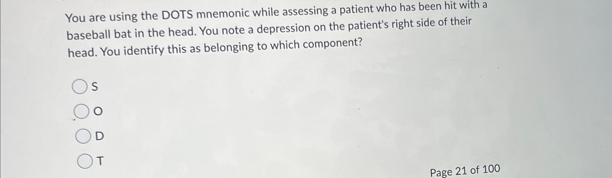 Solved You are using the DOTS mnemonic while assessing a | Chegg.com