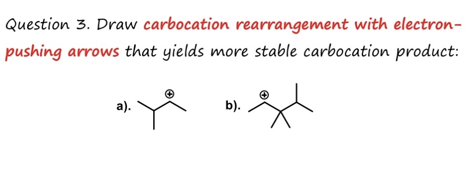 Solved Question 3. Draw carbocation rearrangement with | Chegg.com Solved Question 3. Draw carbocation rearrangement with | Chegg.com