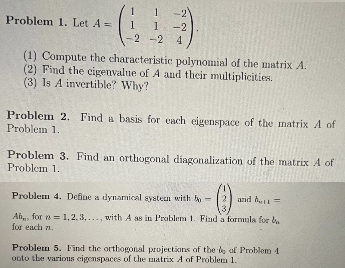 Solved Problem 1. ﻿Let A=([1,1,-2],[1,1,-2],[-2,-2,4])(1) | Chegg.com