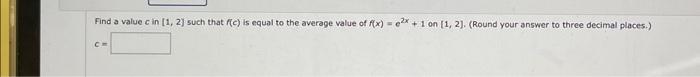 Solved Find a value c in [1,2] such that f(c) is equal to | Chegg.com