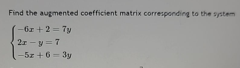 Solved Find the augmented coefficient matrix corresponding | Chegg.com