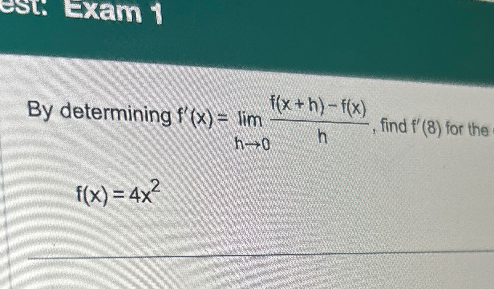Solved By determining f'(x)=limh→0f(x+h)-f(x)h, ﻿find f'(8) | Chegg.com