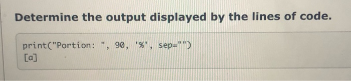 Solved Determine the output displayed by the lines of code. | Chegg.com