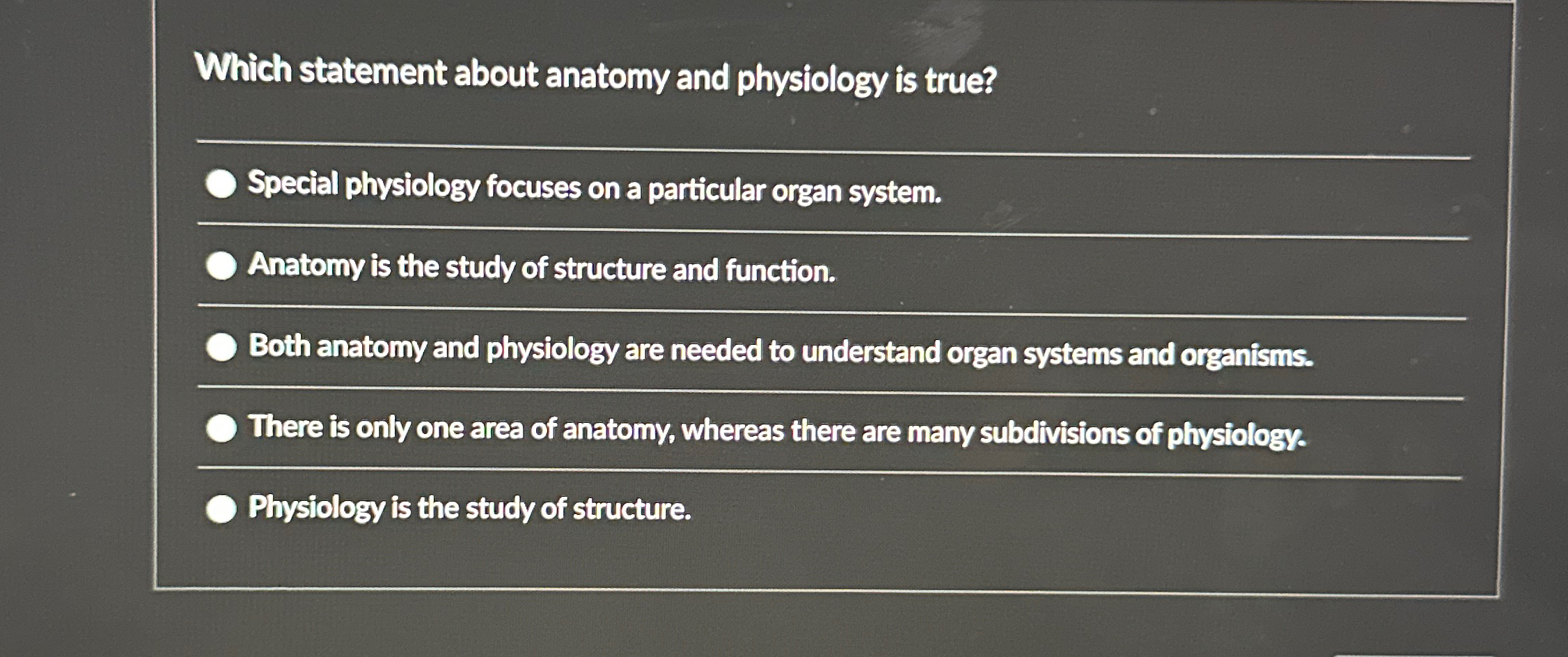 Solved Which statement about anatomy and physiology is | Chegg.com