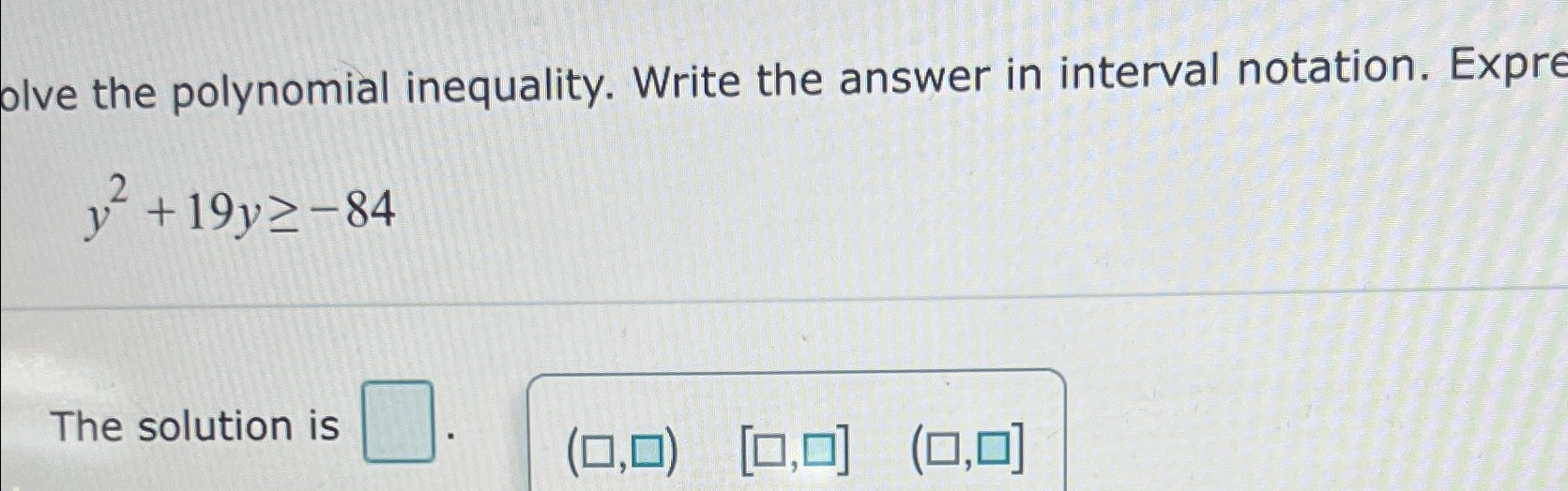 Solved olve the polynomial inequality. Write the answer in | Chegg.com