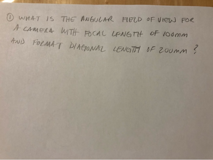 Solved WHAT IS THE ANGULAR FIELD OF VIEW FOR A CAMERA WITH | Chegg.com