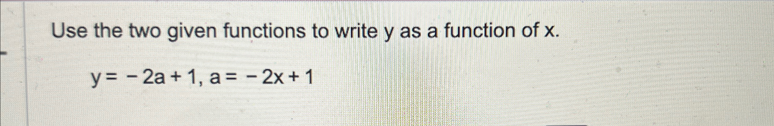 Solved Use The Two Given Functions To Write Y ﻿as A Function 