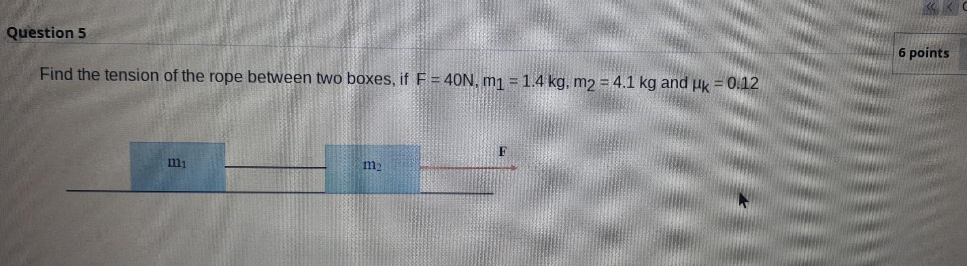 Solved Find the tension of the rope between two boxes, if | Chegg.com