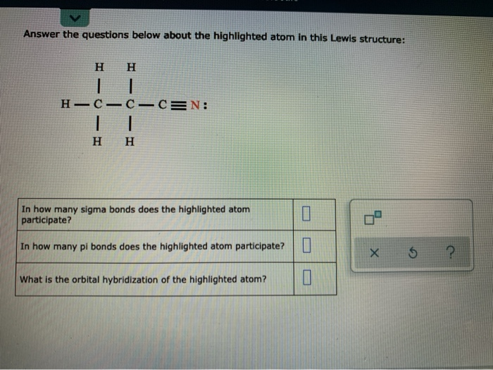 Solved Answer the questions below about the highlighted atom | Chegg.com